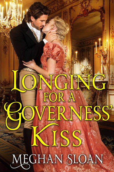 Longing for a Governess’ Kiss – Extended Epilogue – Meghan Sloan